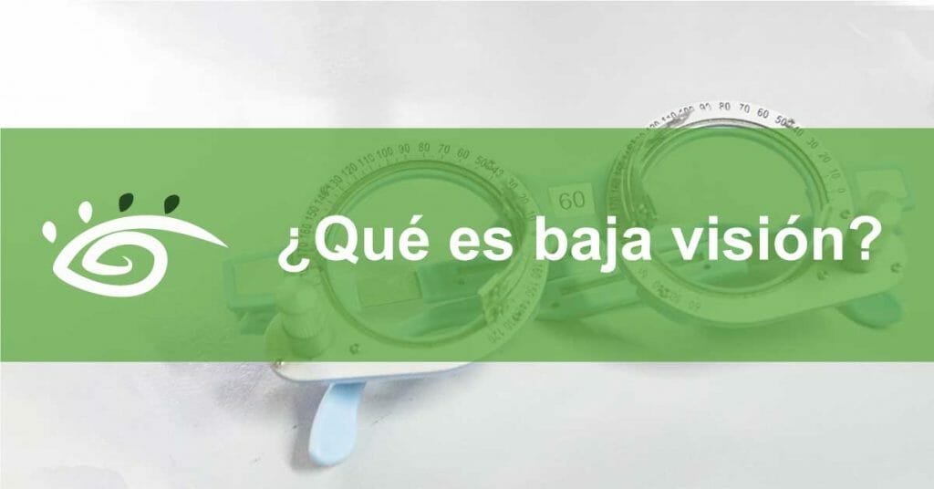 ¿Qué es baja visión? - Centro de baja visión - Roberto Valencia